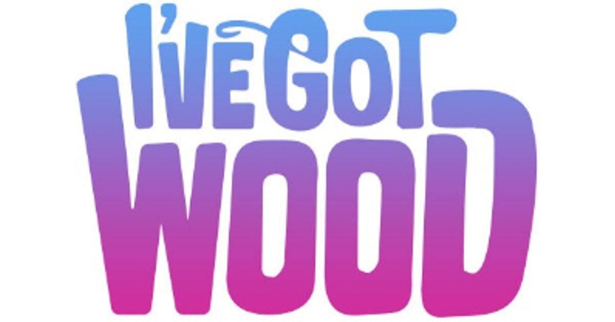 I've Got Wood – I've Got Wood